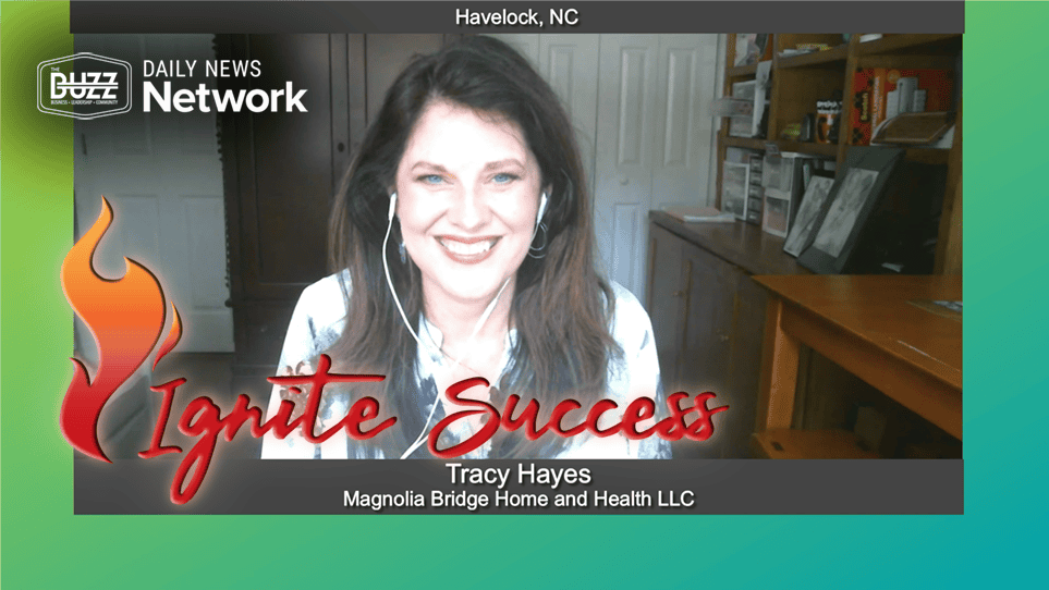 Ignite Success with Tracy Hayes of Magnolia Bridge Home and Health LLC ...