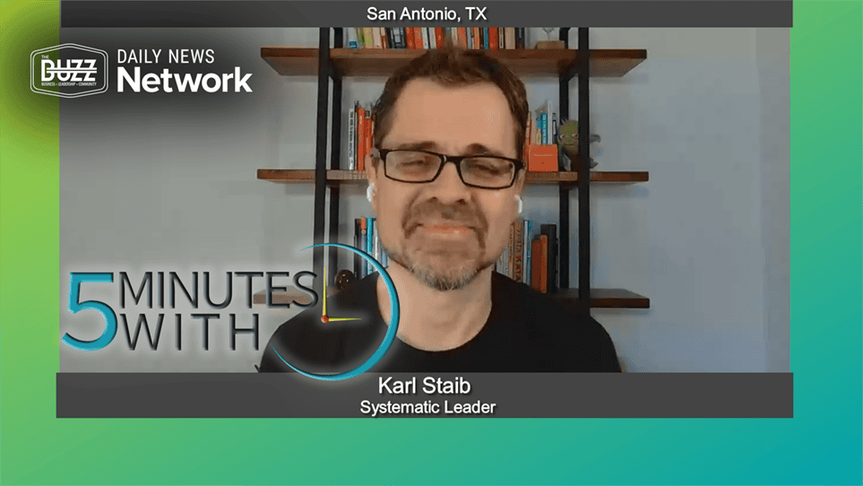 5 Minutes With Karl Staib of Systematic Leader - Daily News Network