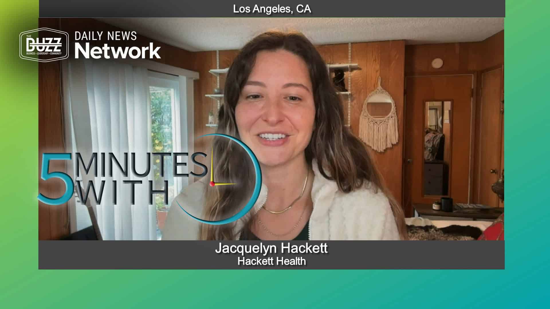 5 Minutes With Jacquelyn Hackett of Hackett Health - Daily News Network