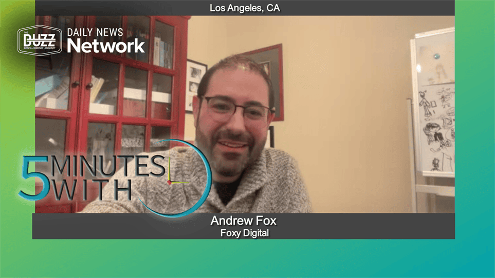 5 Minutes With Andrew Fox of Foxy Digital - Daily News Network