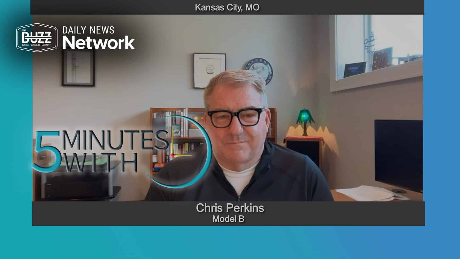 5 Minutes With Chris Perkins of Model B - Daily News Network