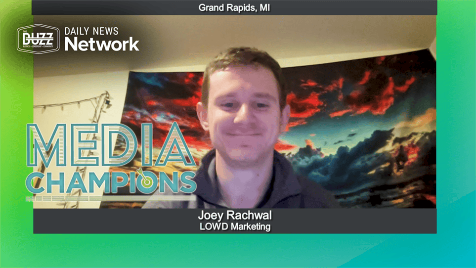 Media Champions with Joey Rachwal of LOWD Marketing - Daily News Network