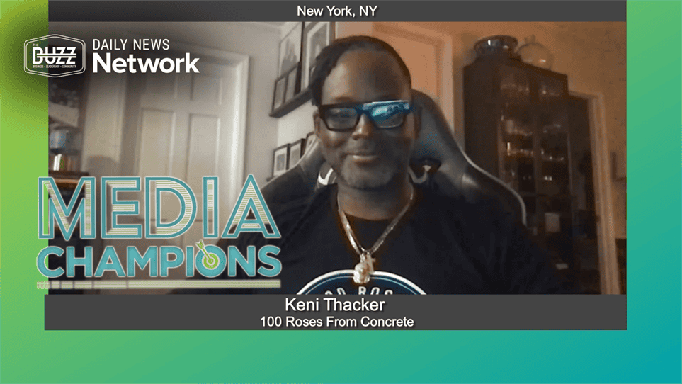 Media Champions with Keni Thacker of 100 Roses From Concrete - Daily ...