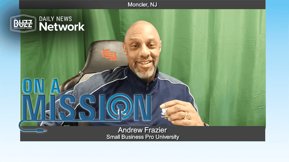 On a Mission with Andrew Frazier of Small Business Pro University - Daily News Network